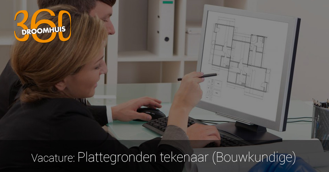Plattegronden tekenaar (Bouwkundige) - Droomhuis360